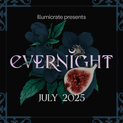 Evernight July 2025 – Illumicrate