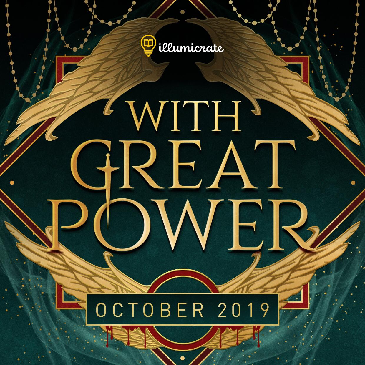 October 2019 theme: With Great Power – Illumicrate