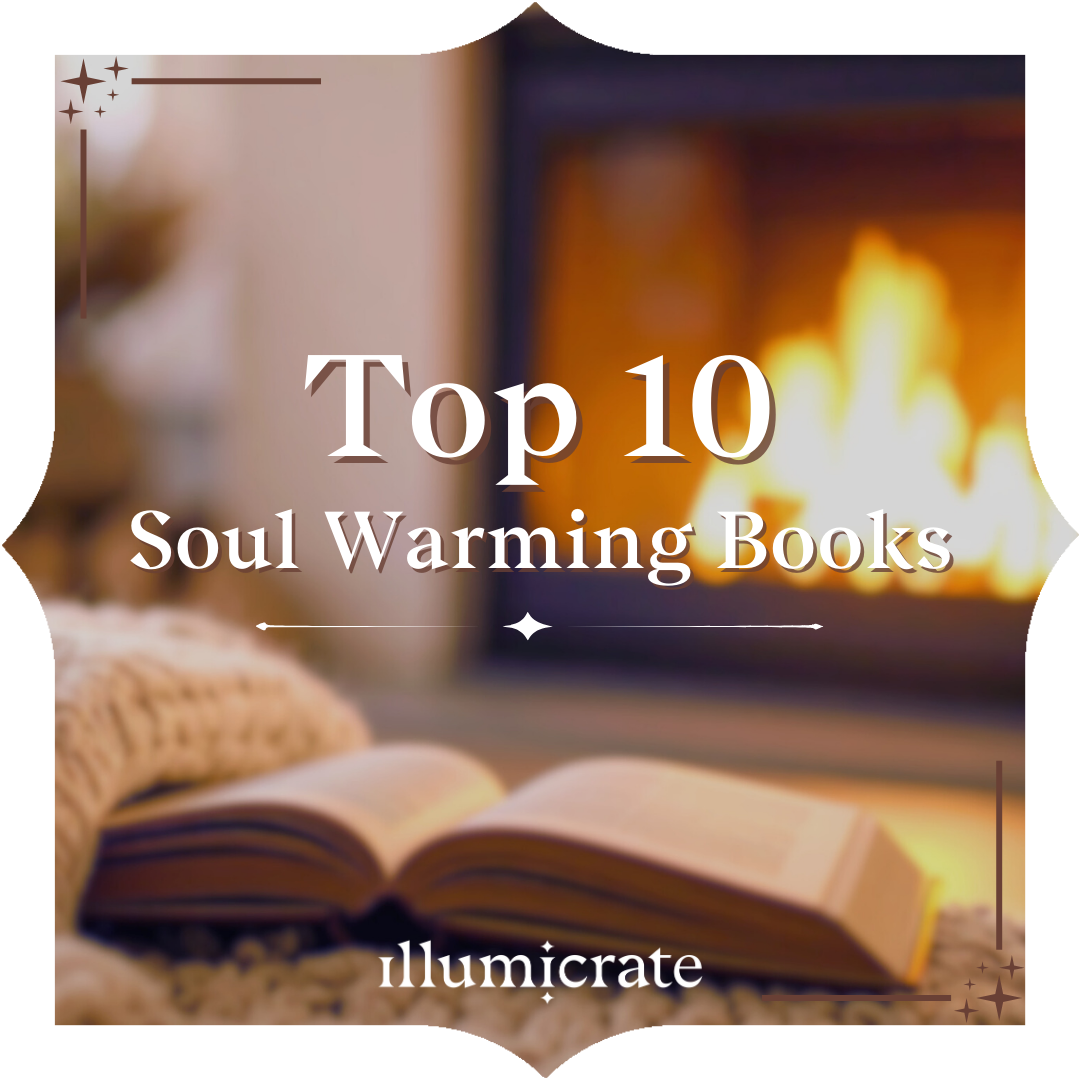 Top 10 Soul Warming Books – Illumicrate