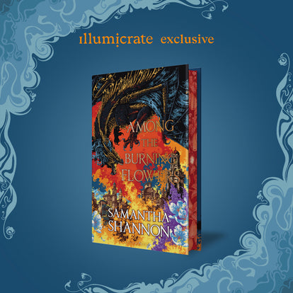 Illumicrate Exclusive: Among The Burning Flowers by Samantha Shannon